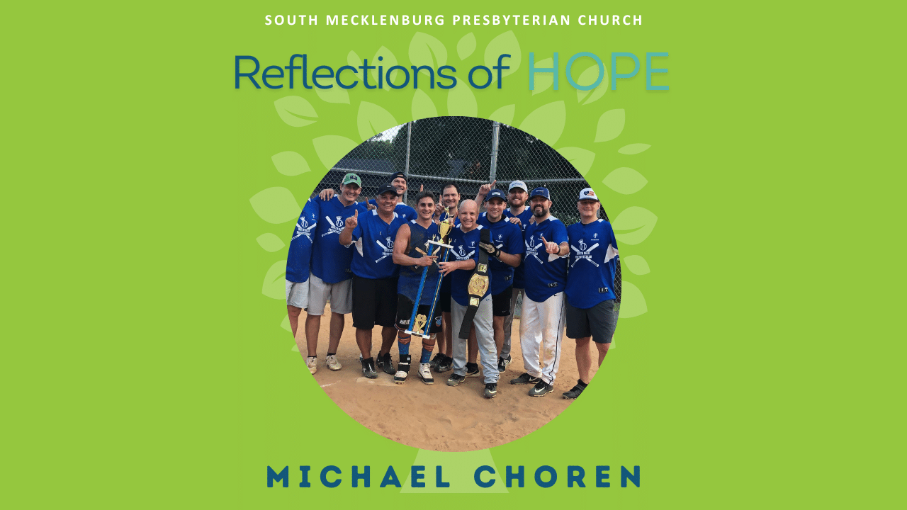 Reflections of Hope: Michael Choren - South Mecklenburg Presbyterian Church